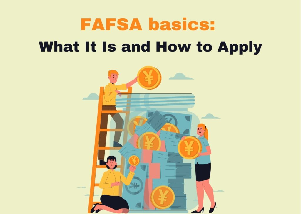FAFSA Basics: What It Is and How to Apply | ScholarshipOwl